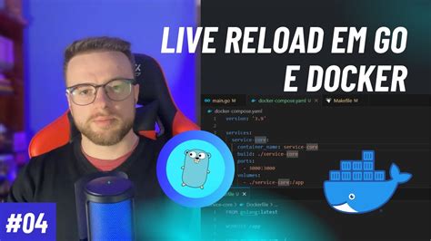Live Reload Em Go E Docker Plataforma Ead 04 Youtube