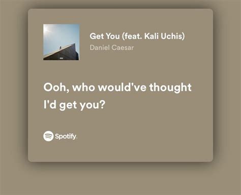 Get You Daniel Caesar And Kali Uchis Meaningful Lyrics Pretty Lyrics Just Lyrics