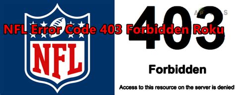 How To Fix Nfl 403 Forbidden Error Code On Roku