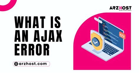 What Is An Ajax Error Easy To Follow Step By Step Guide