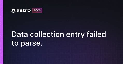 Data Collection Entry Failed To Parse Astro中文文档 Astro中文网