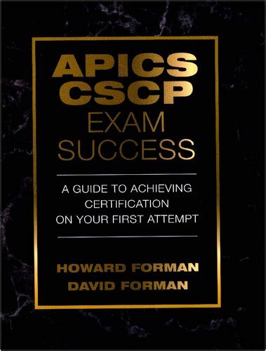 Apics Cscp Exam Success A Guide To Achieving Certification On Your First Attempt 1st Edition By