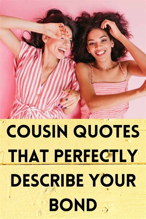 25 Best Cousin Quotes To Show How Much You Love Your Cousins Artofit