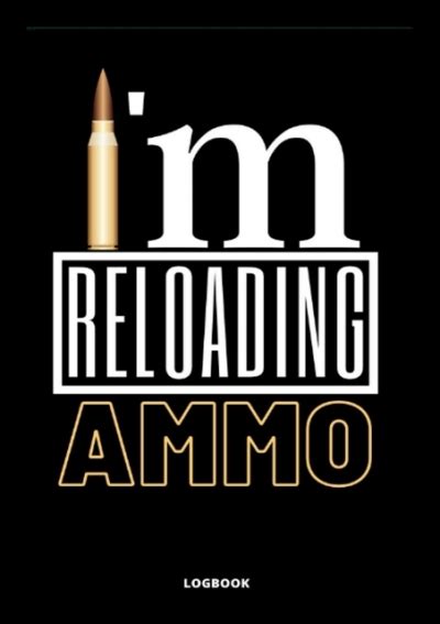 PDF I M Reloading Ammo Logbook Firearms Reloading Notebook Record Book For Reloaders To