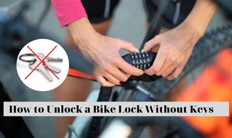How To Unlock A Bike Lock Without Keys 3 Easy Ways