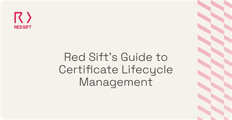 Red Sifts Guide To Certificate Lifecycle Management