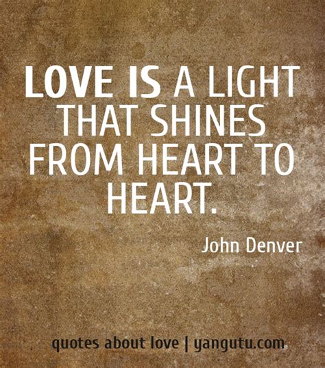 Love Is A Light That Shines From Heart To Heart ~ John Denver