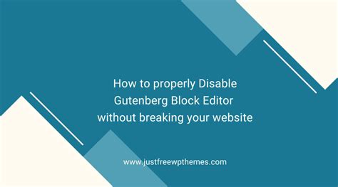how to properly disable gutenberg block editor without breaking your website justfreewpthemes