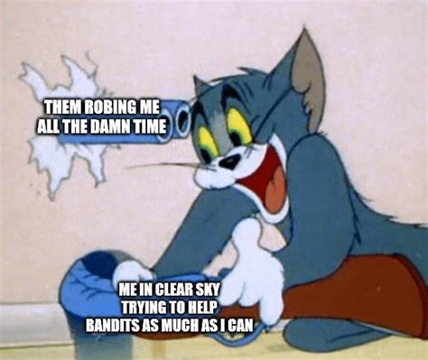 Nah Screw Them Bandits Next Time Im Helping Loners Rstalker