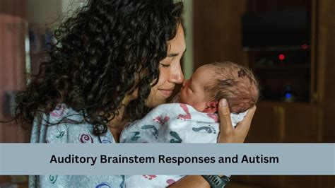 Auditory Brainstem Responses And Autism