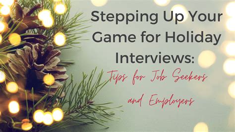 Stepping Up Your Game For Holiday Interviews