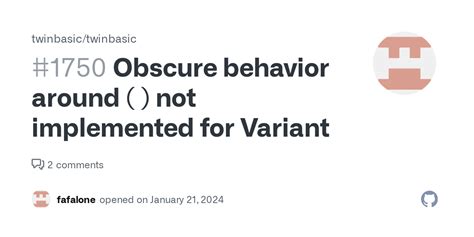 Obscure Behavior Around Not Implemented For Variant · Issue 1750