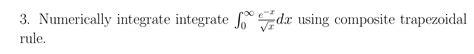 Solved 3 Numerically Integrate Integrate So Dx Using