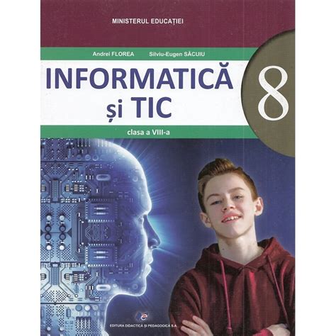 Informatica Si Tic Clasa 8 Manual Andrei Florea Silviu Eugen Sacuiu Emag Ro
