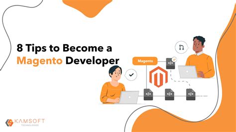 8 tips to become a magento developer kamsoft technologies