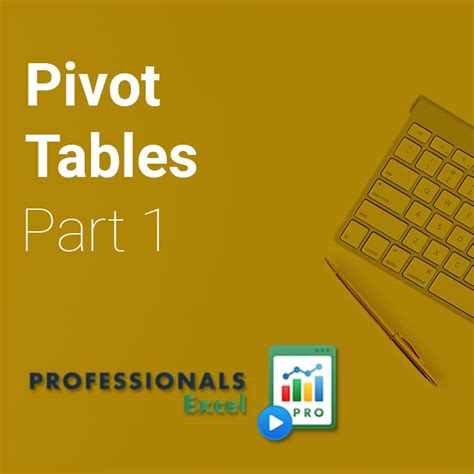 Pivot Tables Part Professionals Excel