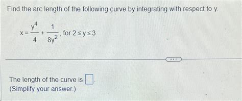 Solved Find The Arc Length Of The Following Curve By