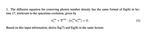 Solved 1 The Diffusion Equation For Comoving Photon Number
