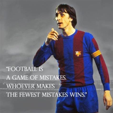 Pin By Jim Thomas On Cryuff Quotes Soccer Quotes Johan Cruyff