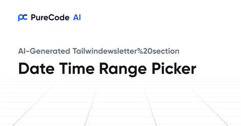 Build Great Tailwindewsletter Section Date Time Range Picker Components
