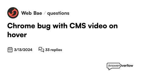 Chrome Bug With Cms Video On Hover Web Bae