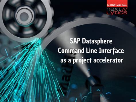 Sap Datasphere Command Line Interface As A Project Accelerator