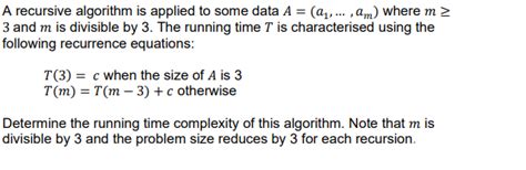 Solved A Recursive Algorithm Is Applied To Some Data