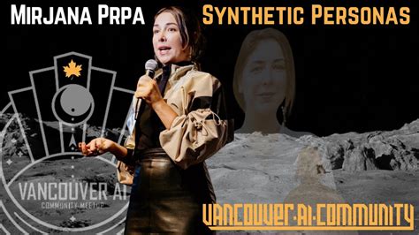 Synthetic Personas And Ai In Social Vr Mirjana Prpa Vancouver Ai Meetup Youtube