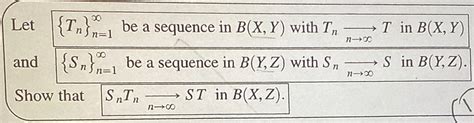 Let Tn N1∞ ﻿be A Sequence In Bxy ﻿with Tnn→∞t