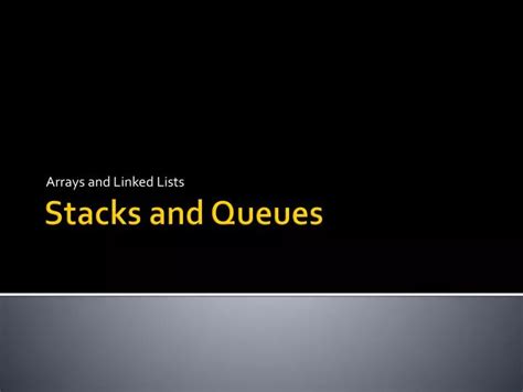 Ppt Stacks And Queues Powerpoint Presentation Free Download Id1914741