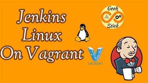 Jenkins Linux On Vagrant Geekstick Youtube