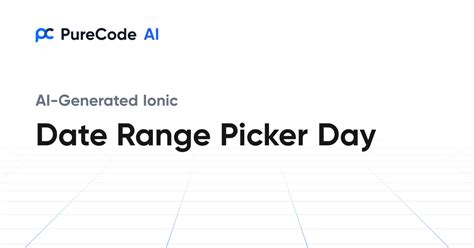 create clean ionic date range picker day via ai