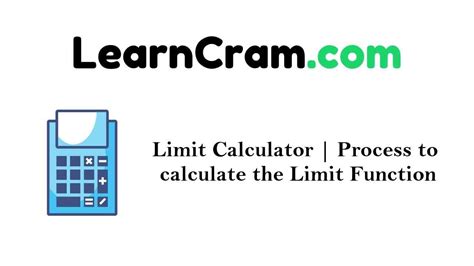 Limit Calculator Process To Calculate The Limit Function Learn Cram