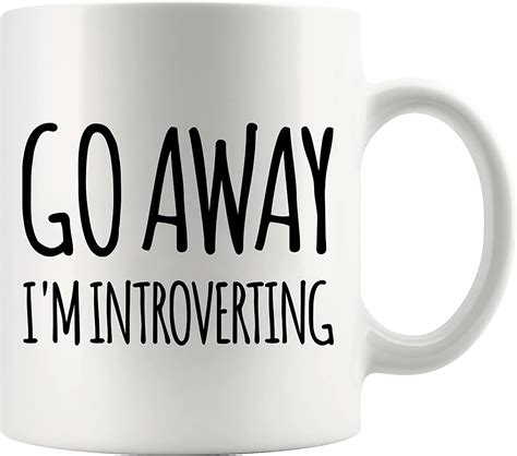 Go Away Im Introverting Introvert Sarcastic Anti Social People Ceramic Coffee Mug 11 Oz White