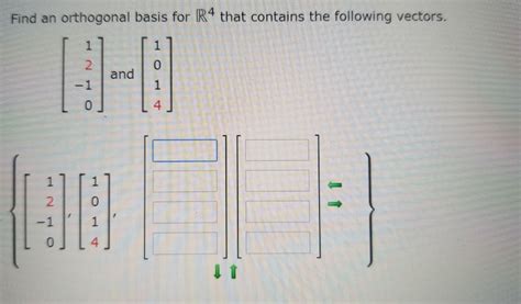 Solved Find An Orthogonal Basis For R4 That Contains The