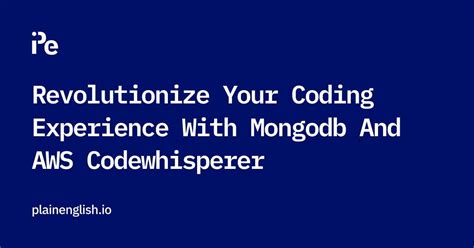 Revolutionize Your Coding Experience With Mongodb And Aws Codewhisperer Rprogramming