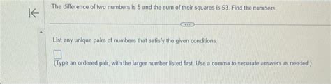 Solved The Difference Of Two Numbers Is And The Sum Of Chegg Com