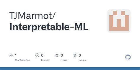 Github Tjmarmotinterpretable Ml