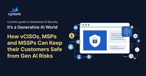 How Vcisos Msps And Mssps Can Keep Their Customers Safe From Gen Ai