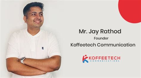 Mr Jay Rathod Founder Koffeetech Communication