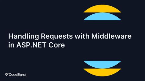 Handling Requests With Middleware In Aspnet Core Codesignal Learn