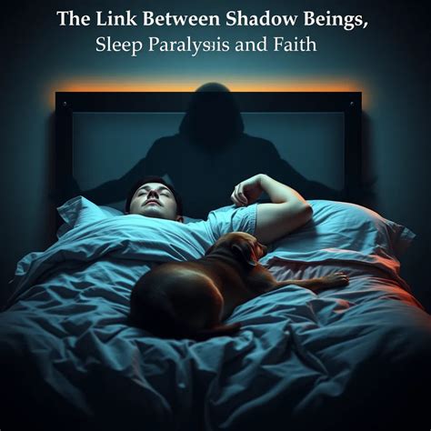 The Link Between Shadow Beings Sleep Paralysis And Faith Mysterylores