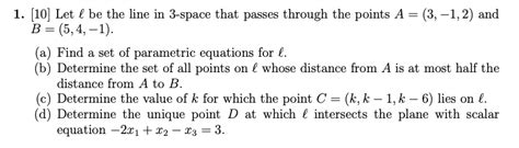 Solved 10 Let ℓ be the line in 3 space that passes Chegg com