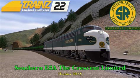 Southern E8a The Crescent Limited Trainz 2022 Youtube