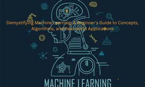 Demystifying Machine Learning A Beginners Guide To Concepts