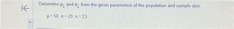 Solved Determine μx and σx from the given parameters of Chegg com