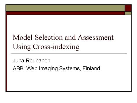 model selection and assessment using crossindexing juha reunanen