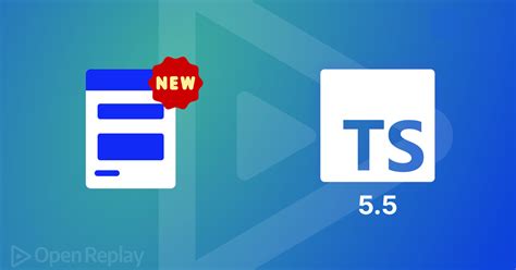 Exciting New Features In Typescript 55