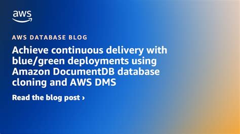 Achieve Continuous Delivery With Bluegreen Deployments Using Amazon Documentdb Database Cloning