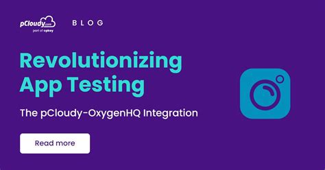 Pcloudy On Linkedin Revolutionizing App Testing The Pcloudy Oxygenhq Integration